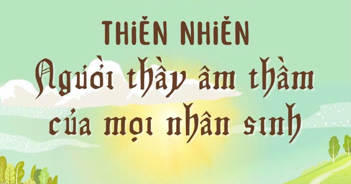 Thiên nhiên - Người thấy âm thầm của mọi nhân sinh